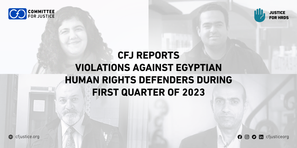 Justice for HRDs bulletin: CFJ reports violations against Egyptian human rights defenders during ...